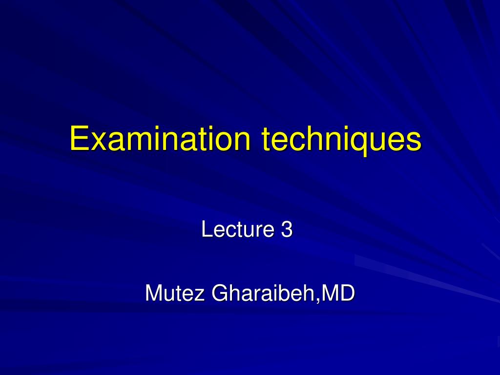 PPT - Examination techniques PowerPoint Presentation, free download ...