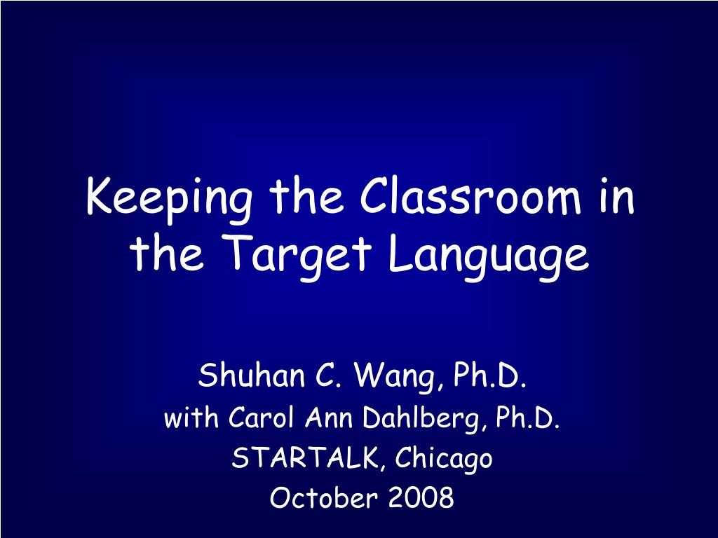 PPT - Keeping the Classroom in the Target Language PowerPoint ...