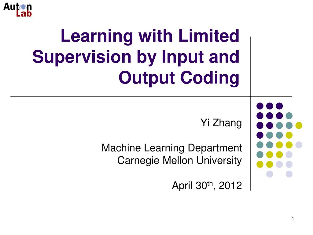 PPT - Learning with Limited Supervision by Input and Output Coding ...