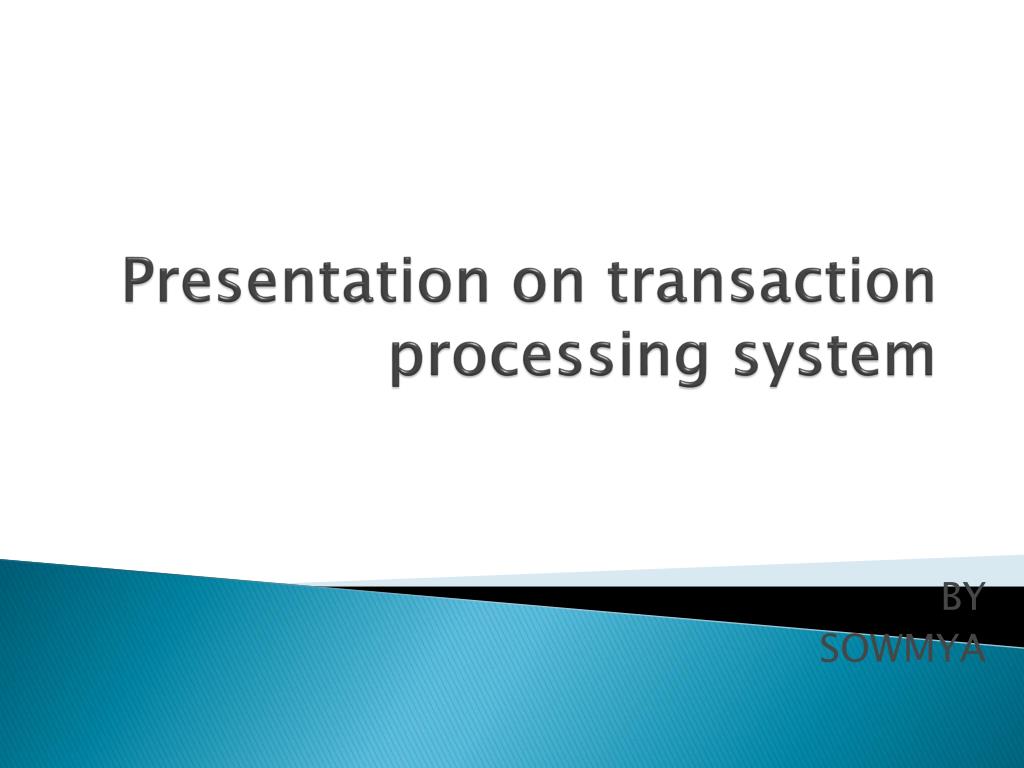 PPT - Presentation on transaction processing system PowerPoint ...