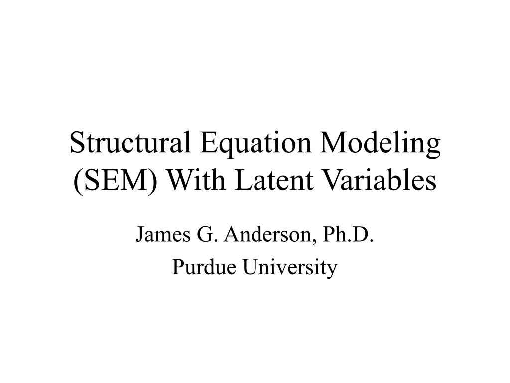 PPT - Structural Equation Modeling (SEM) With Latent Variables PowerPoint Presentation - ID:6892089