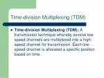 PPT - Chapter 3 Time Division Multiplexing The concept of T ime ...