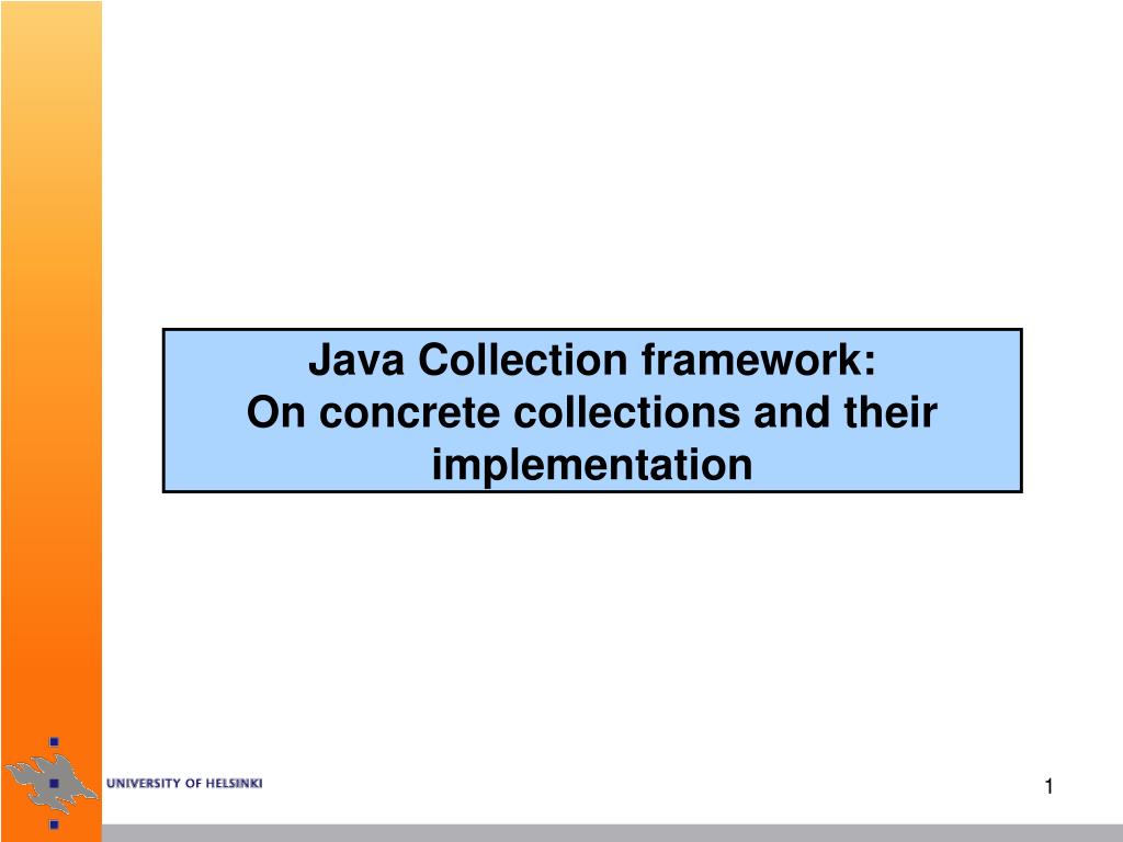 PPT - Java Collection framework: On concrete collections and their ...