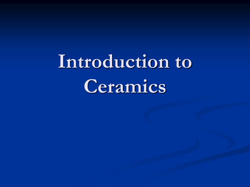 PPT - Comprehensive Guide to Ceramic Materials and Applications ...