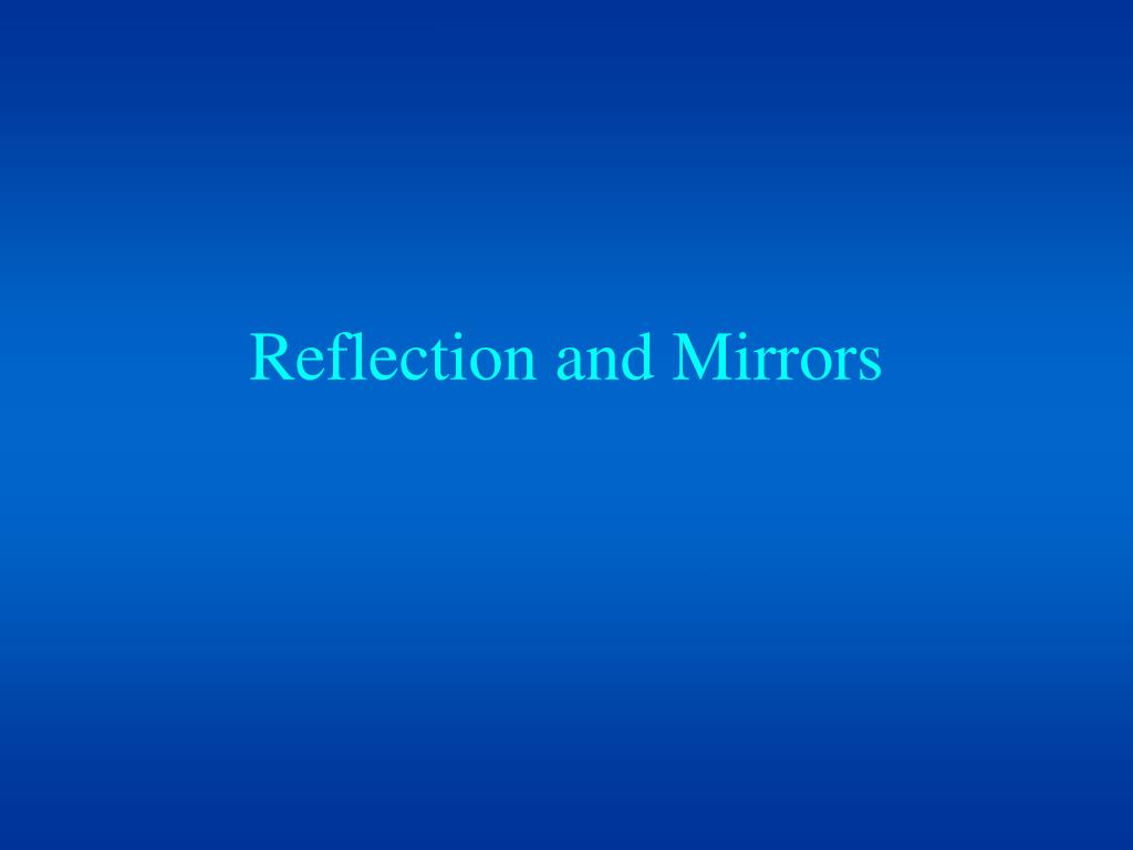 PPT - Reflection and Mirrors PowerPoint Presentation, free download ...