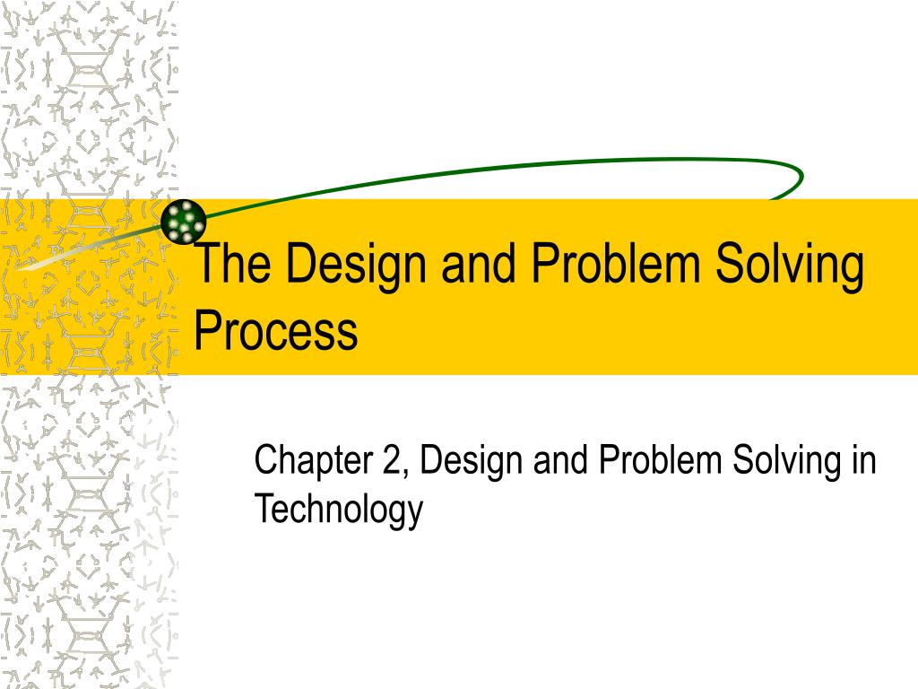 PPT - The Design and Problem Solving Process PowerPoint Presentation ...