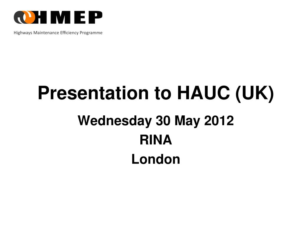 PPT - Presentation to HAUC (UK) PowerPoint Presentation, free download ...
