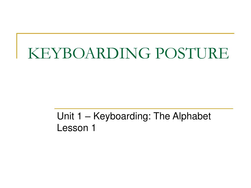 PPT - KEYBOARDING POSTURE PowerPoint Presentation, free download - ID ...