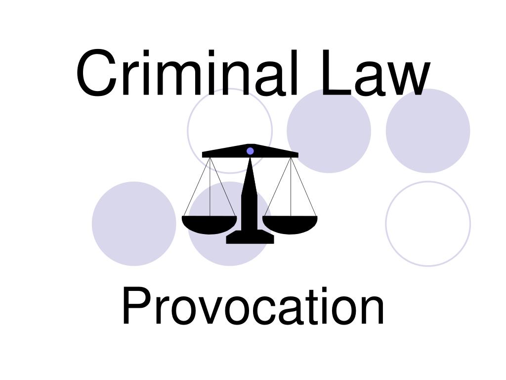PPT - Criminal Law Provocation PowerPoint Presentation, free download ...