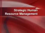 PPT - STRATEGIC HUMAN RESOURCE MANAGEMENT PowerPoint Presentation, free ...