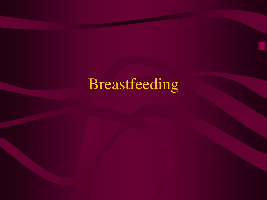 PPT - Breastfeeding PowerPoint Presentation, free download - ID:6896577