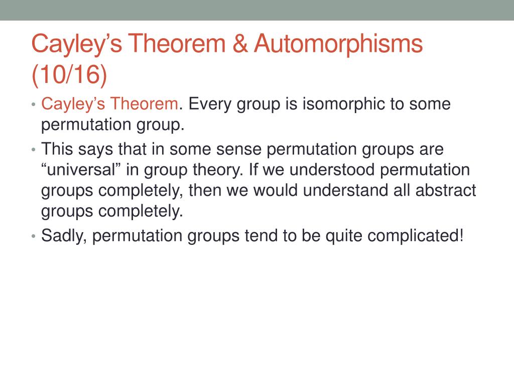 PPT - Cayley’s Theorem & Automorphisms (10/16) PowerPoint Presentation ...