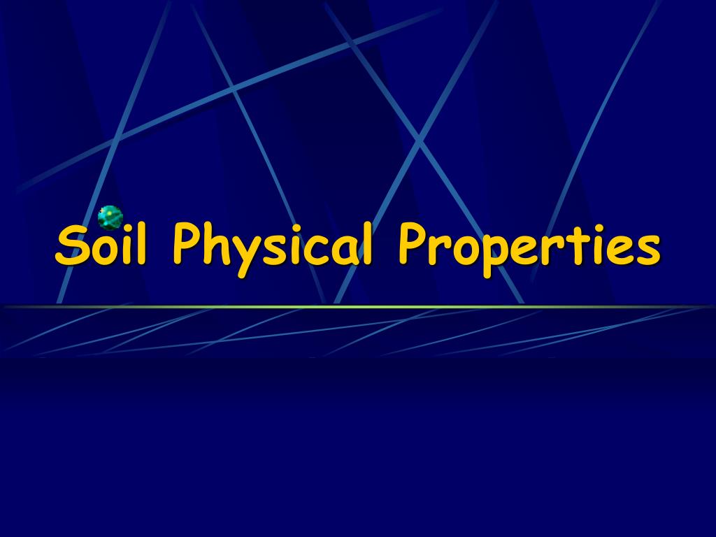PPT - Soil Physical Properties PowerPoint Presentation, free download ...