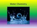 PPT - Water Chemistry PowerPoint Presentation, free download - ID:5763752