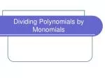 PPT - Dividing Monomials PowerPoint Presentation, free download - ID:275879