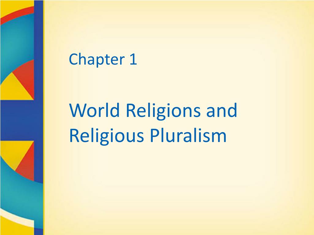 PPT - Chapter 1 World Religions and Religious Pluralism PowerPoint ...