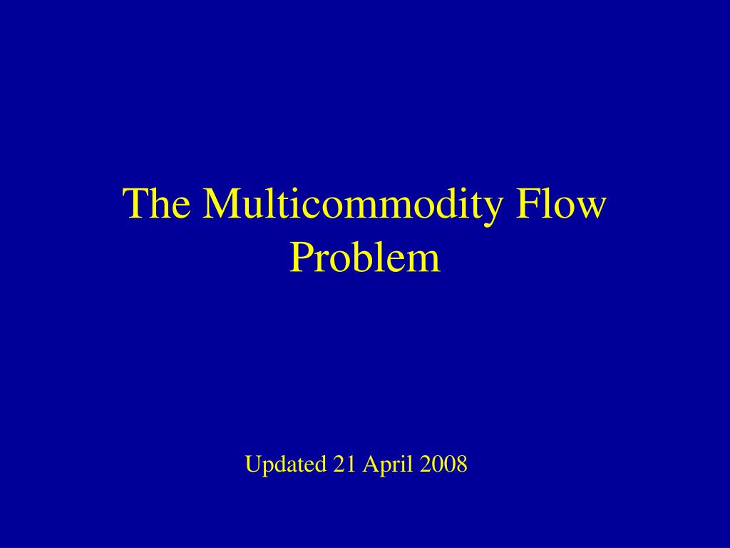 PPT - The Multicommodity Flow Problem PowerPoint Presentation, free ...