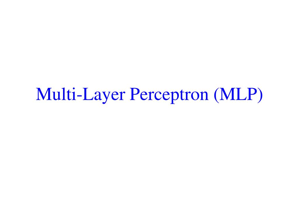 PPT - Multi-Layer Perceptron (MLP) PowerPoint Presentation, free ...