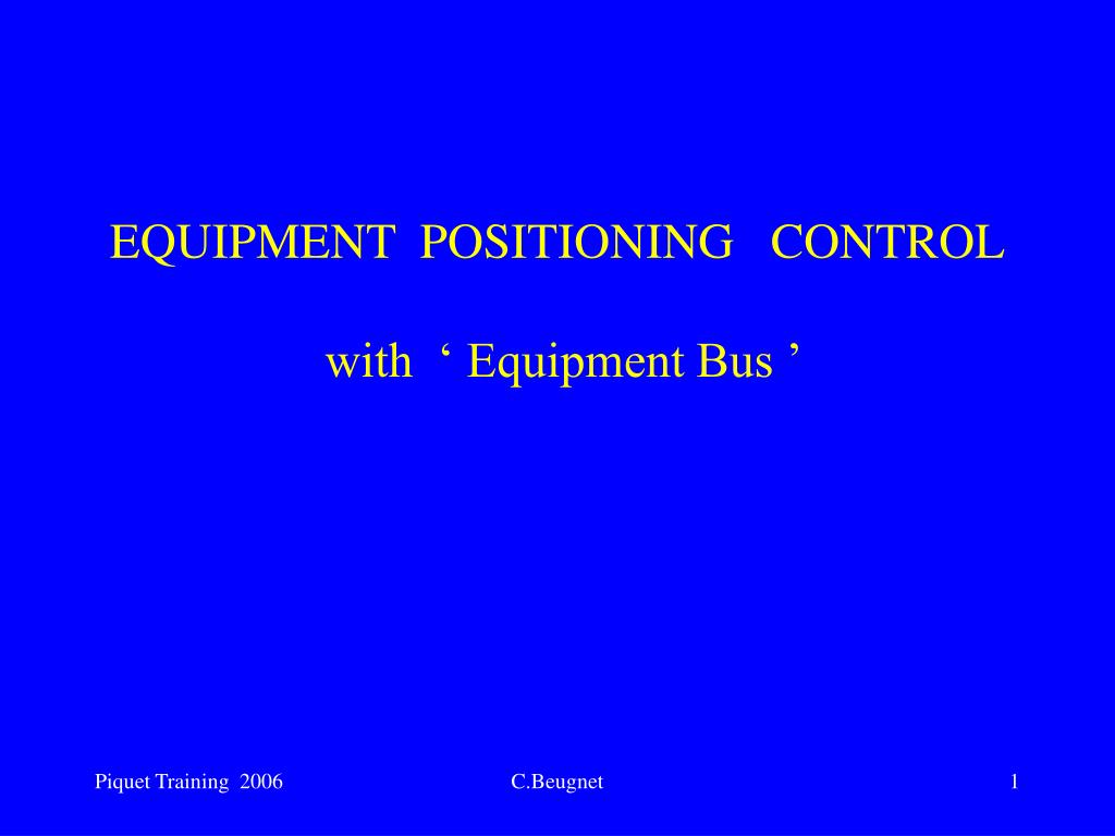 PPT - EQUIPMENT POSITIONING CONTROL with ‘ Equipment Bus ’ PowerPoint ...