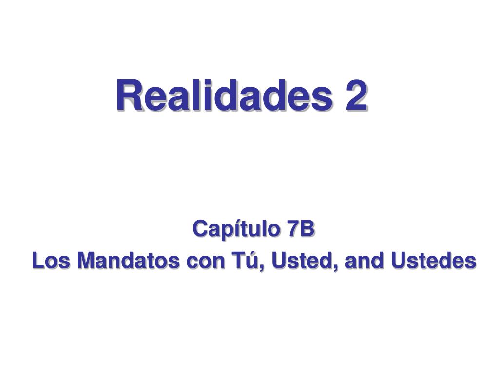 PPT - Realidades 2 PowerPoint Presentation, free download - ID:6900353