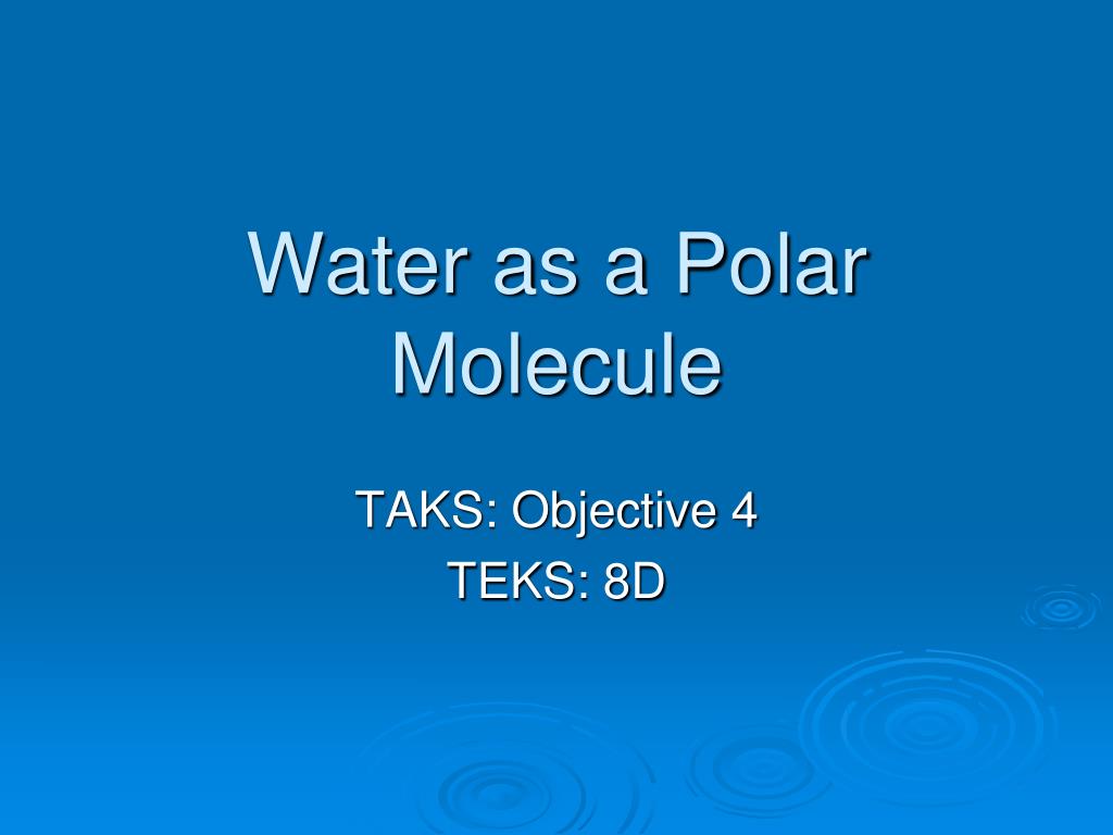 PPT - Water as a Polar Molecule PowerPoint Presentation, free download ...