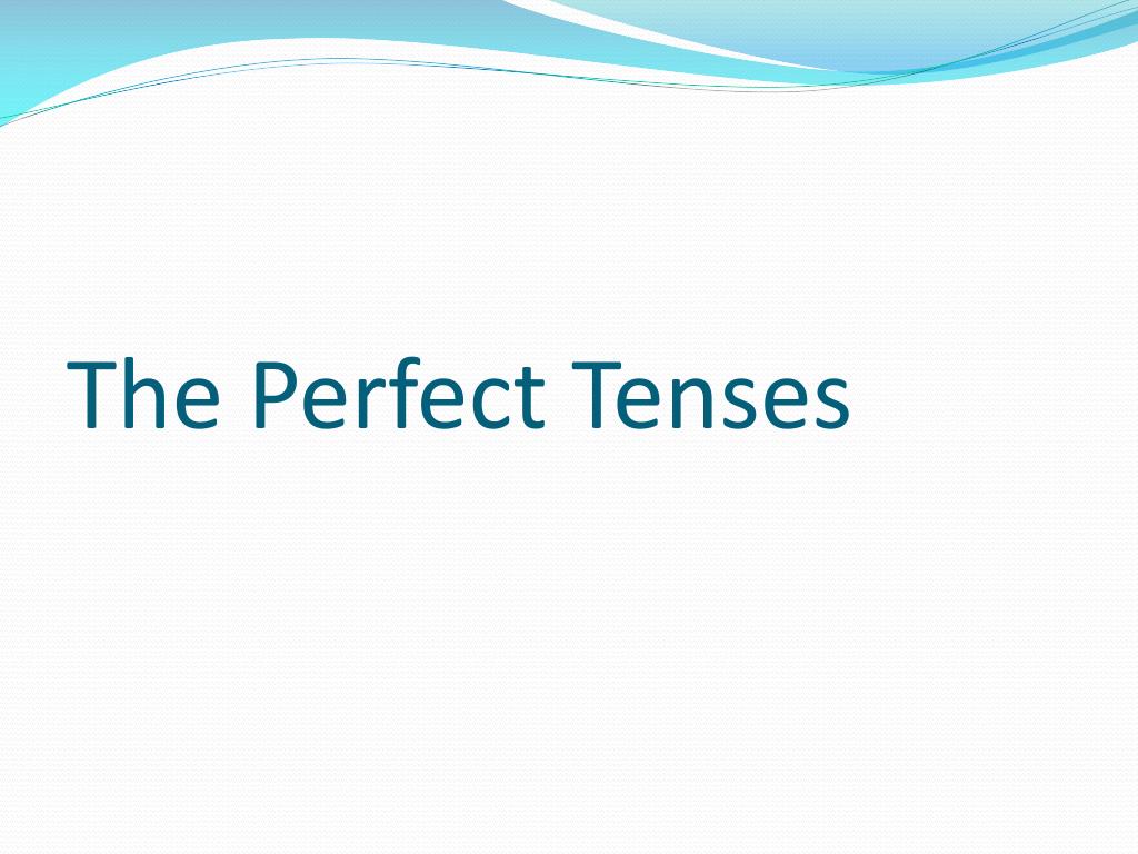 PPT - The Perfect Tenses PowerPoint Presentation, free download - ID ...