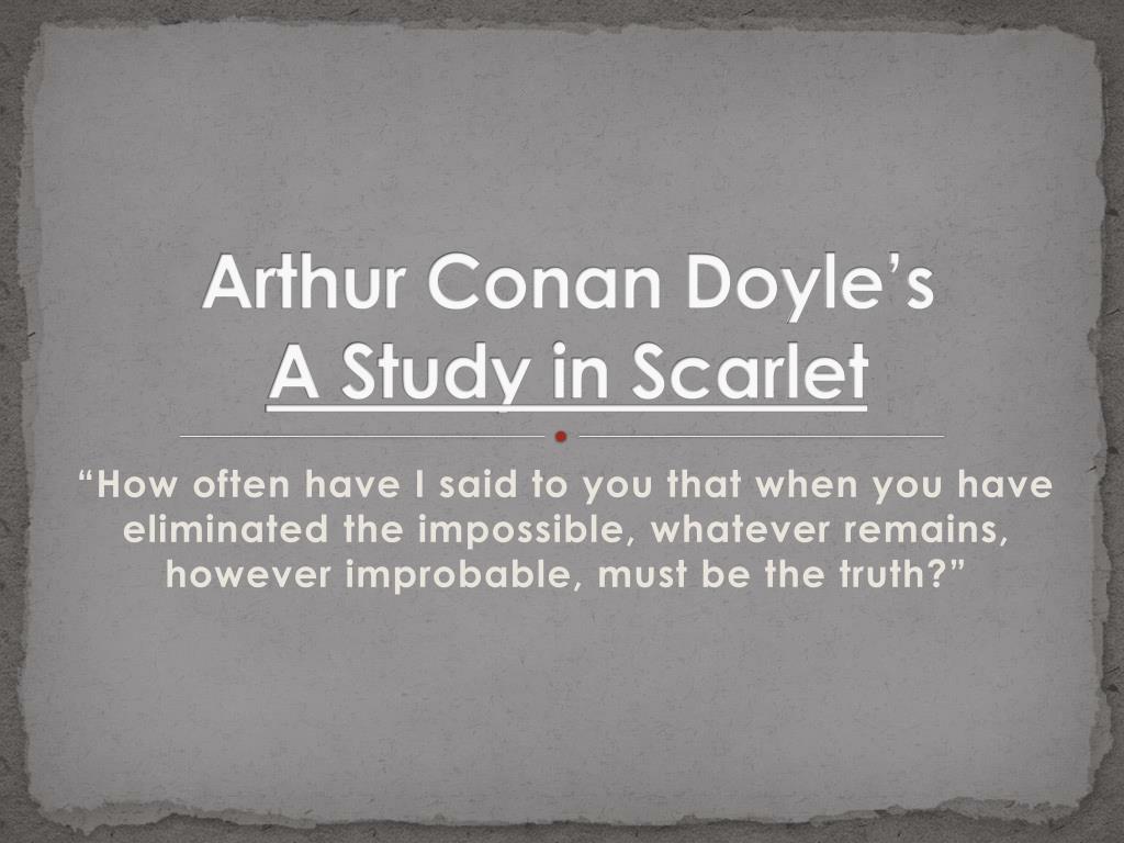 PPT - Arthur Conan Doyle’s A Study in Scarlet PowerPoint Presentation ...