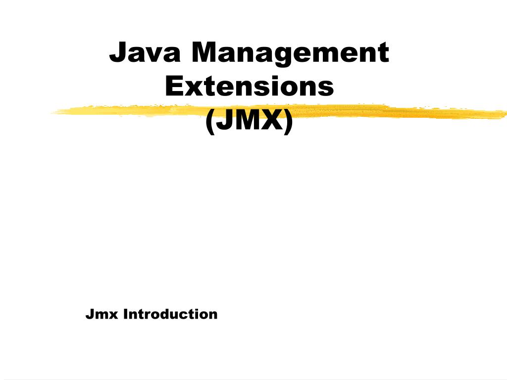 PPT - Java Management Extensions (JMX) PowerPoint Presentation, free download - ID:6902684