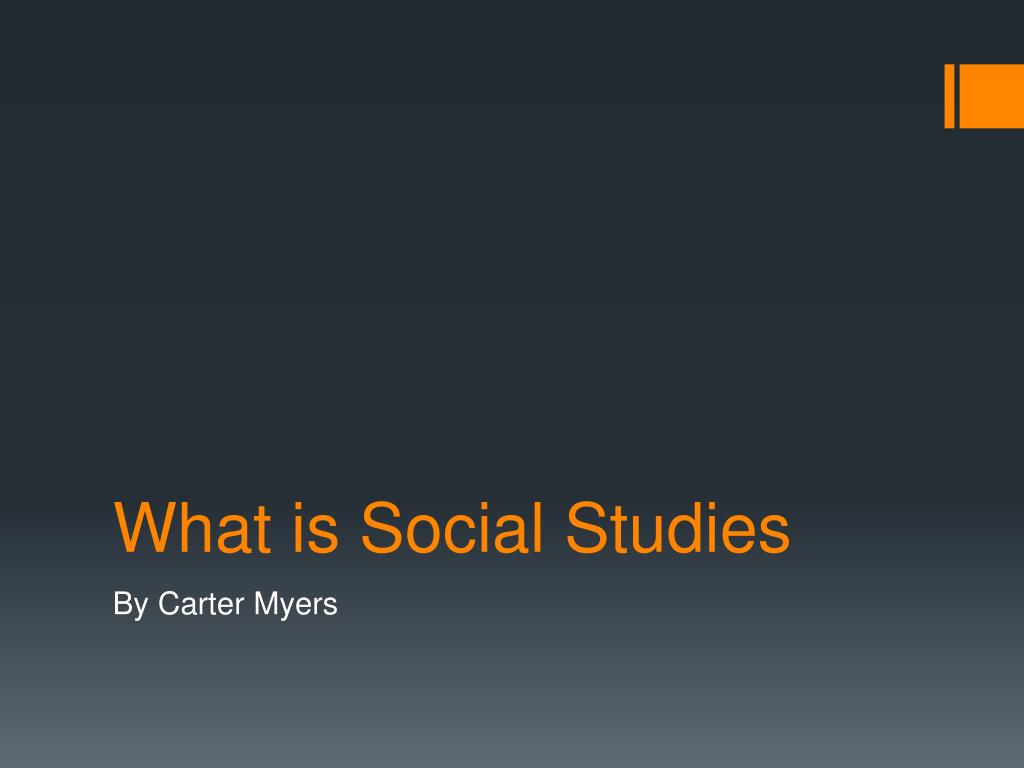 PPT - What is Social Studies PowerPoint Presentation, free download ...