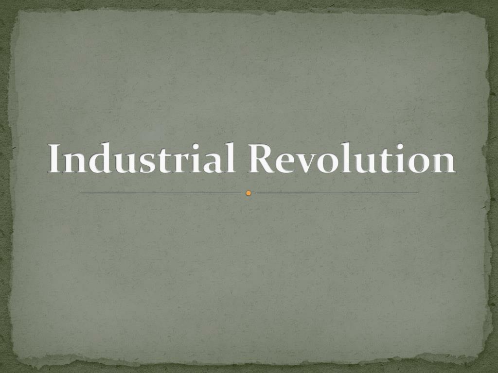 PPT - Industrial Revolution PowerPoint Presentation, free download - ID ...