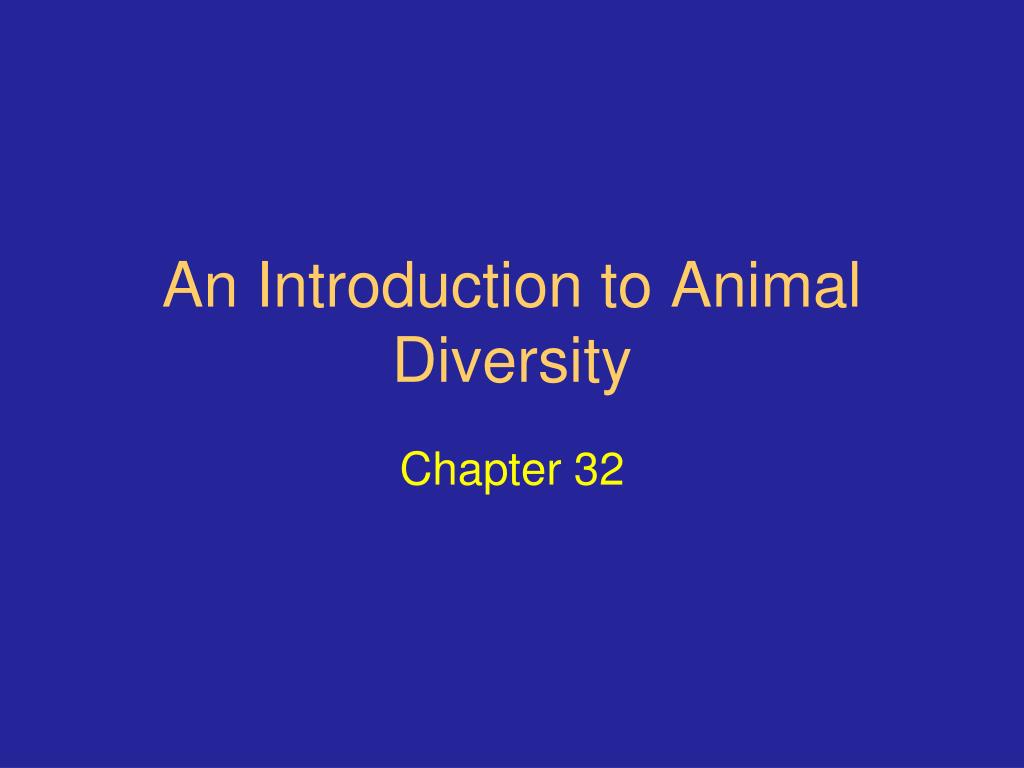 PPT - Understanding Animal Diversity: Characteristics, History, and ...