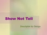 PPT - Show Not Tell PowerPoint Presentation, free download - ID:6675922