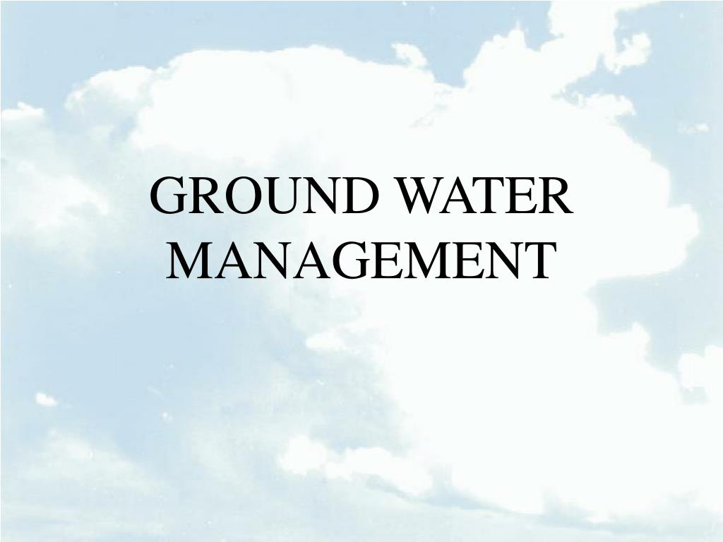 PPT - GROUND WATER MANAGEMENT PowerPoint Presentation, free download ...