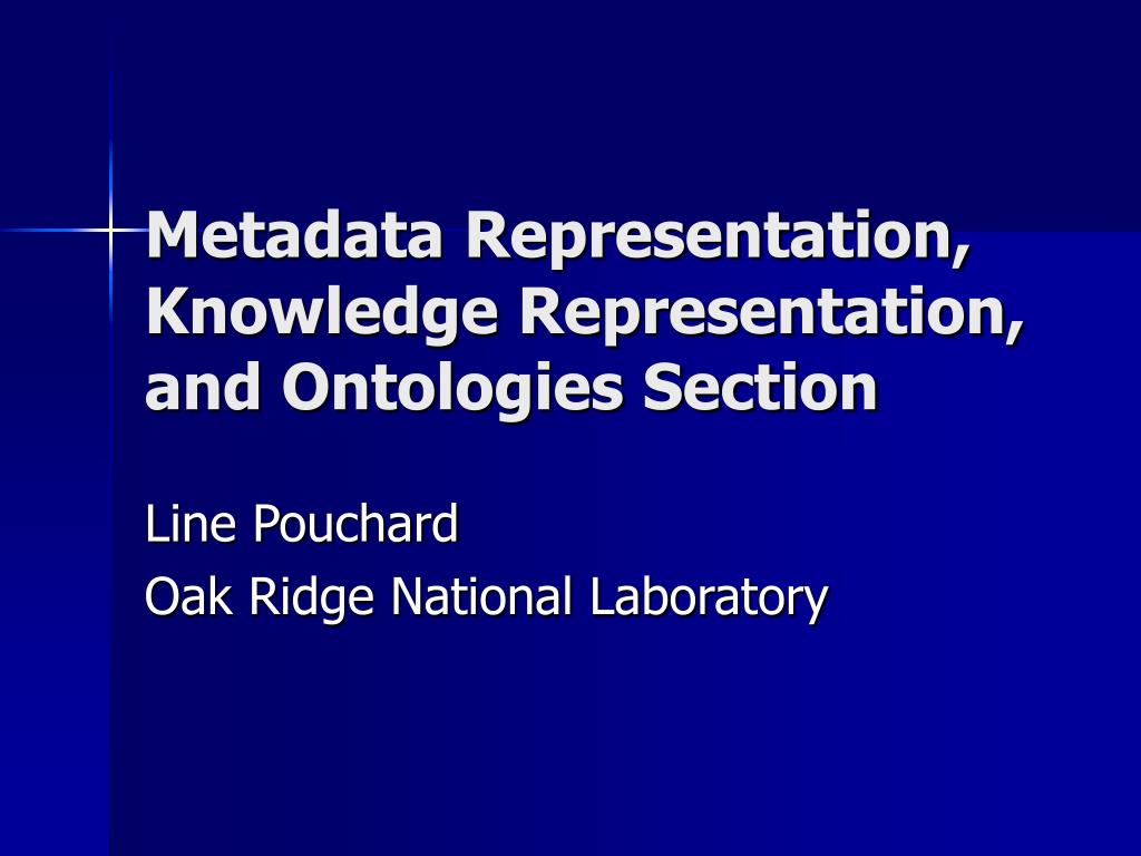 PPT - Metadata Representation, Knowledge Representation, and Ontologies ...