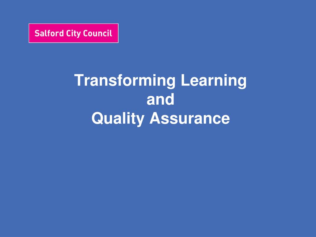 PPT - Transforming Learning and Quality Assurance PowerPoint ...