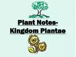 PPT - Plant Kingdom Notes 1. Characteristics of Plant Kingdom A ...