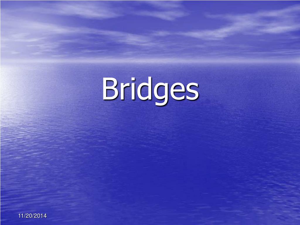 PPT - Bridges PowerPoint Presentation, free download - ID:6908284