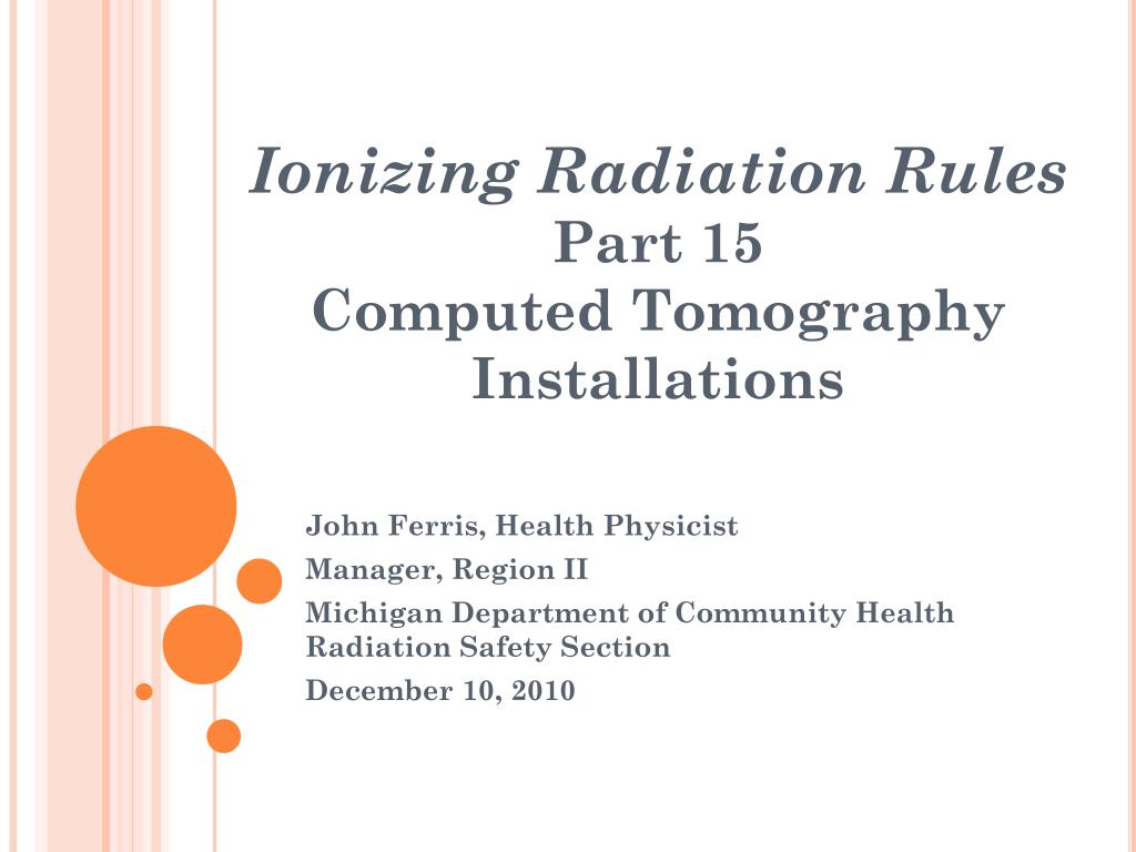 PPT - Ionizing Radiation Rules Part 15 Computed Tomography ...