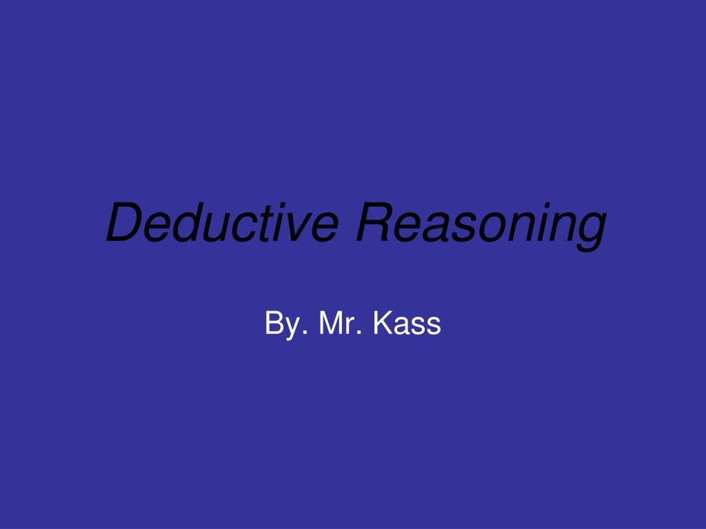 PPT - Deductive Reasoning PowerPoint Presentation, free download - ID ...