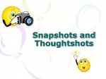 PPT - Snapshots and Thoughtshots PowerPoint Presentation, free download ...