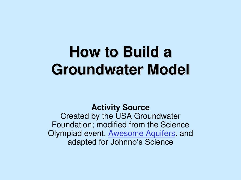PPT - How to Build a Groundwater Model PowerPoint Presentation, free ...