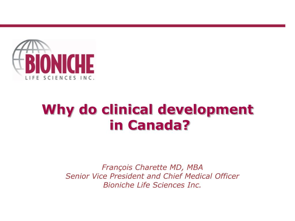 PPT - Clinical Development in Canada: Quality, Time, Cost ...