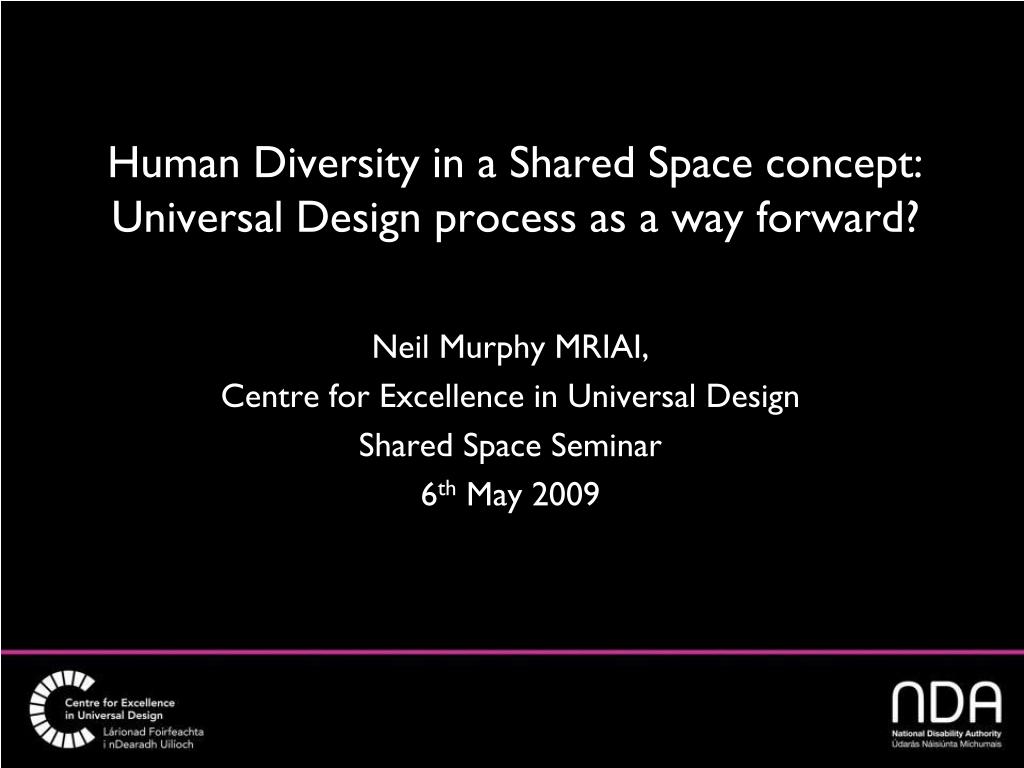 PPT - Human Diversity in a Shared Space concept: Universal Design ...