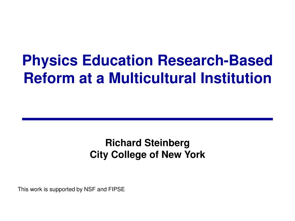 PPT - Physics Education Reform at a Multicultural Institution ...