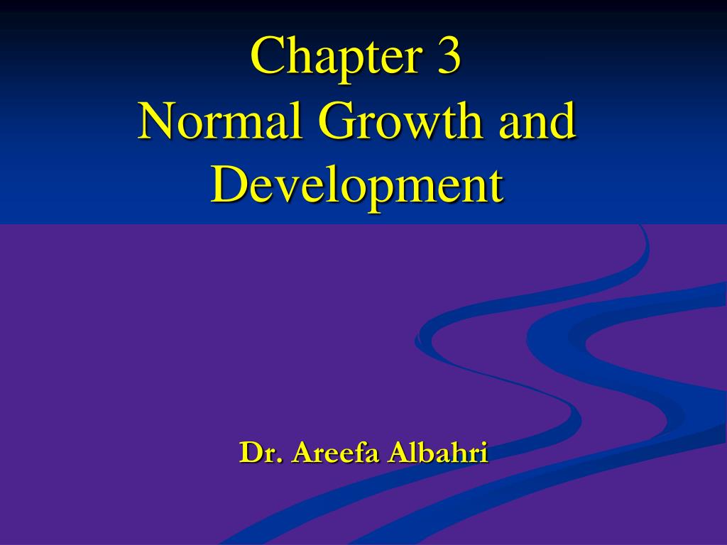 PPT - Chapter 3 Normal Growth and Development PowerPoint Presentation ...