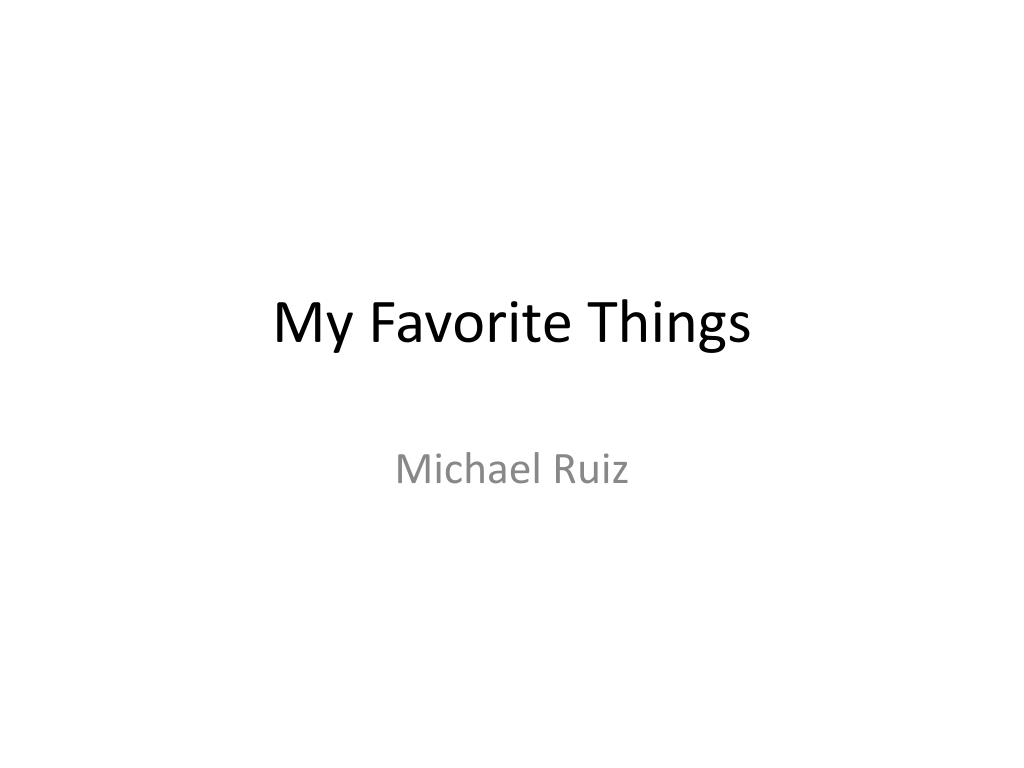 PPT - My Favorite Things PowerPoint Presentation, free download - ID ...