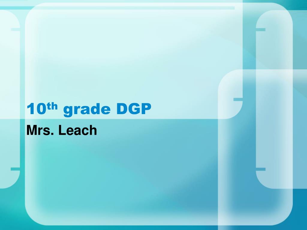 PPT - 10 th grade DGP PowerPoint Presentation, free download - ID:6915978