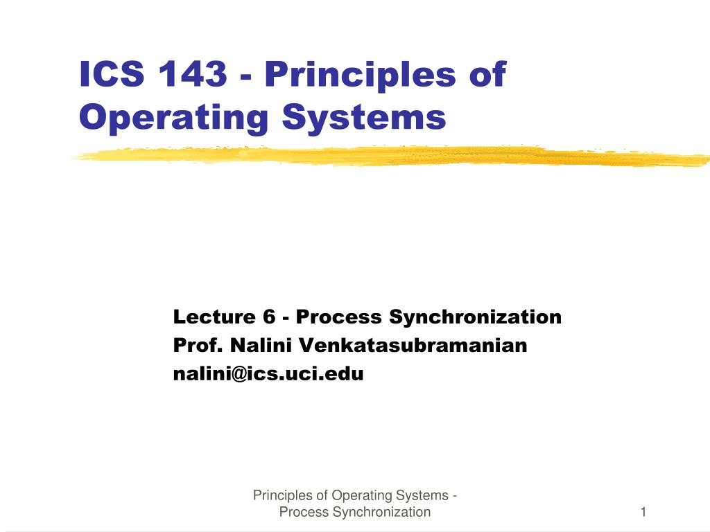 PPT - ICS 143 - Principles of Operating Systems PowerPoint Presentation ...