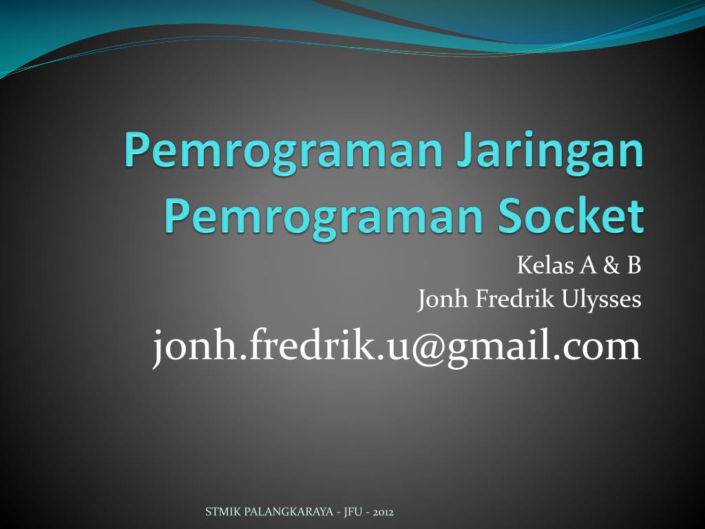PPT - Pemrograman Jaringan Pemrograman Socket PowerPoint Presentation, free download - ID:6919111