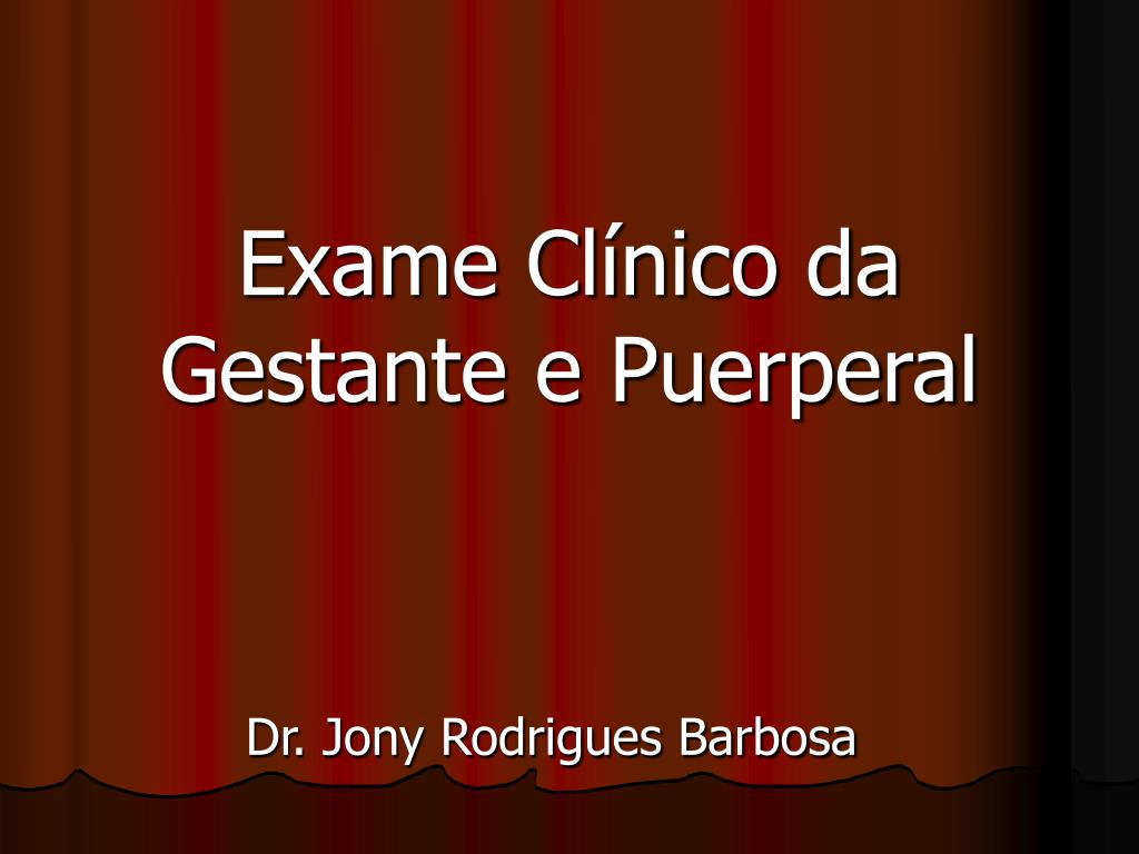 PPT - Exame Clínico da Gestante e Puerperal PowerPoint Presentation ...